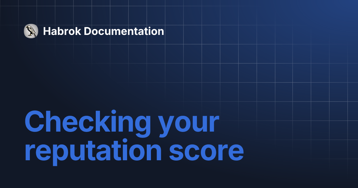 Checking your reputation score | Habrok Documentation